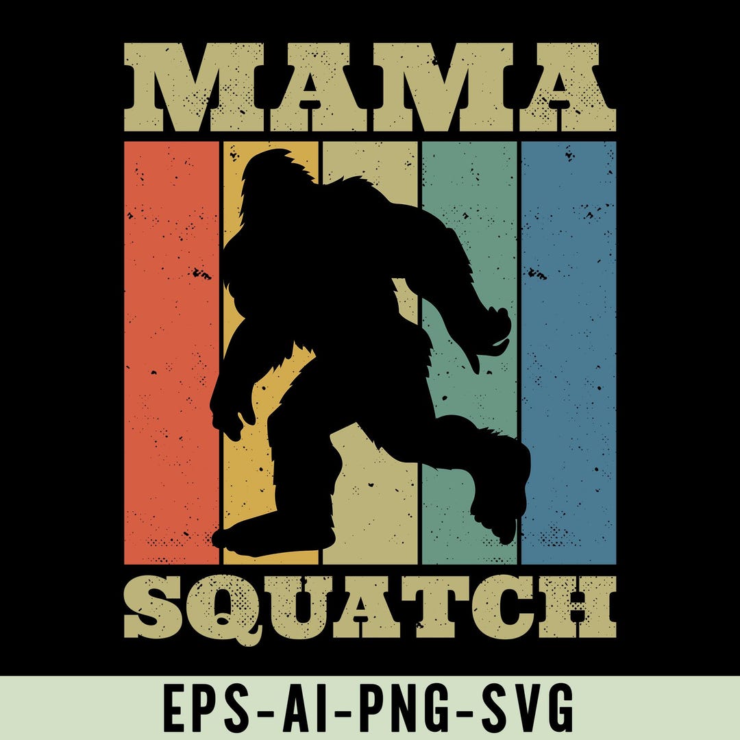 Mama Squatch Png Svg, Retro Bigfoot Shirt Design, Funny Sasquatch Mom ...
