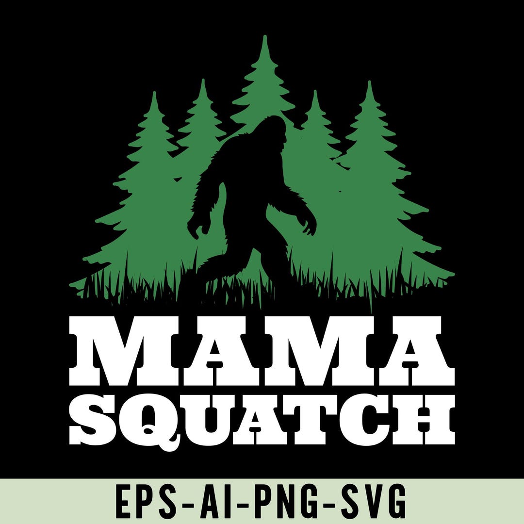Mama Squatch Png Svg, Funny Bigfoot Mom Shirt Design, Mother's Day ...