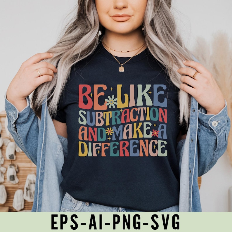 Be Like Subtraction and Make a Difference Png Svg, Funny Math Teacher ...