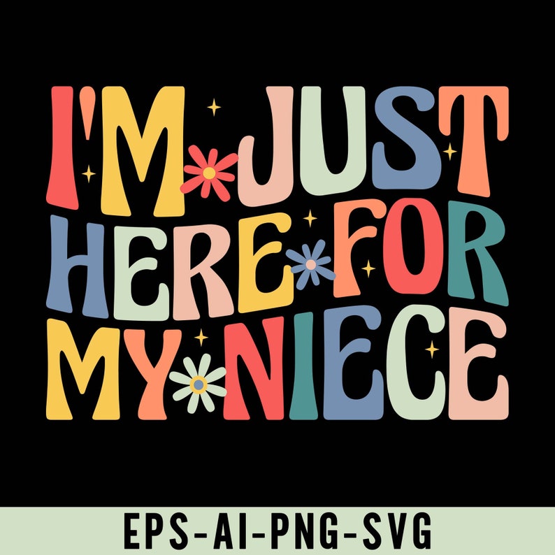 I'm Just Here for My Niece Png Svg, Retro Groovy Aunt and Uncle Shirt ...