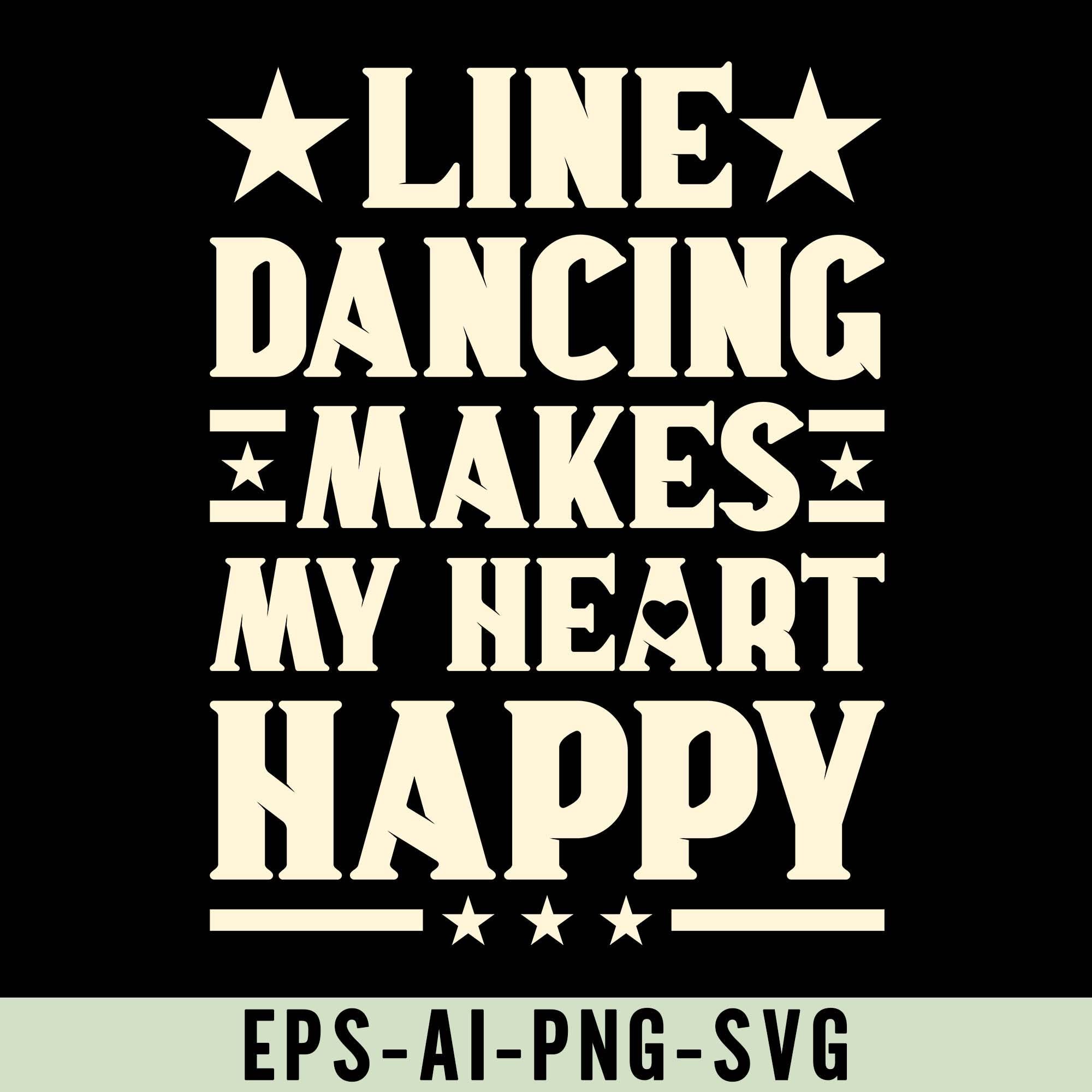 Line Dancing Makes My Heart Happy Png Svg, Western Country Music Shirt ...