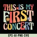 This is My First Concert Png Svg, Retro Groovy Music Event Shirt Design ...