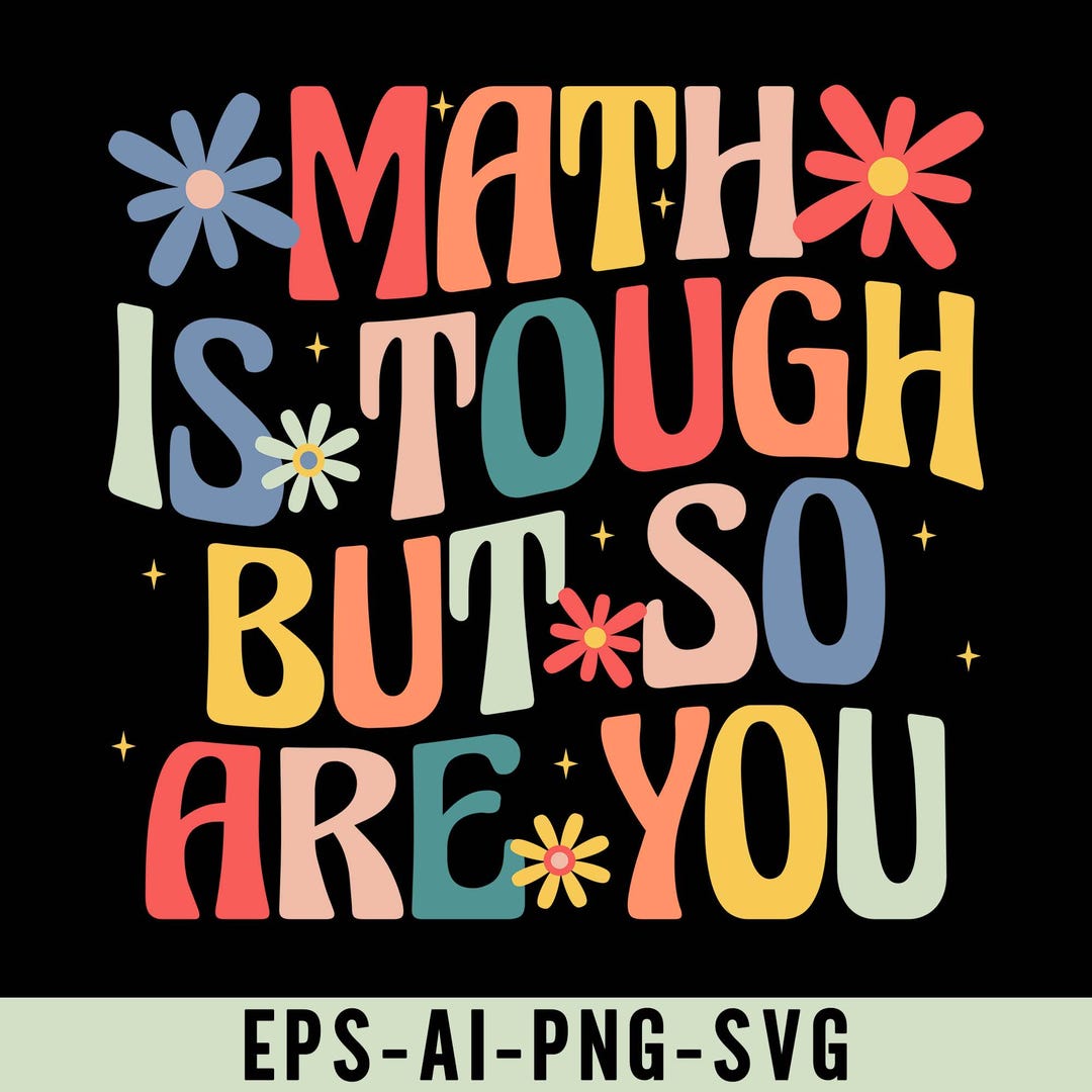 Math is Tough but so Are You Png Svg, Groovy Math Teacher Shirt Design ...