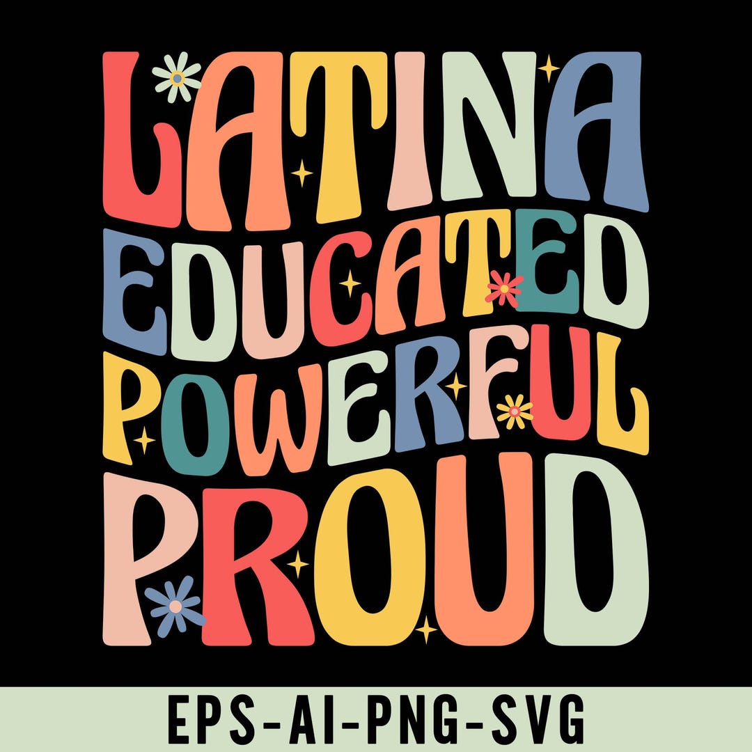 Latina Educated Powerful Proud Png Svg, Proud Latina Woman Shirt Design ...