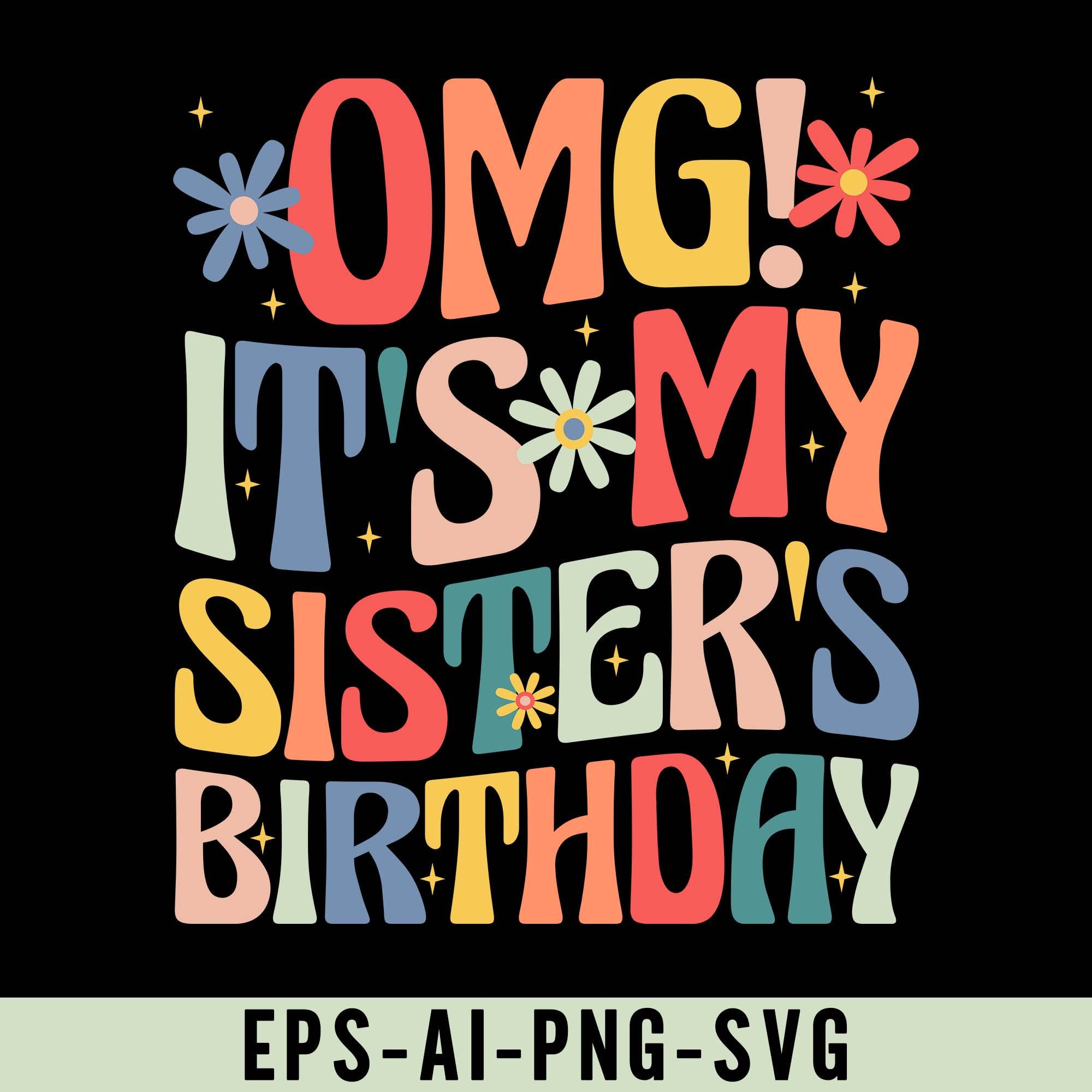 OMG It's My Sister's Birthday Png Svg, Groovy Bday Girl Brother Shirt ...
