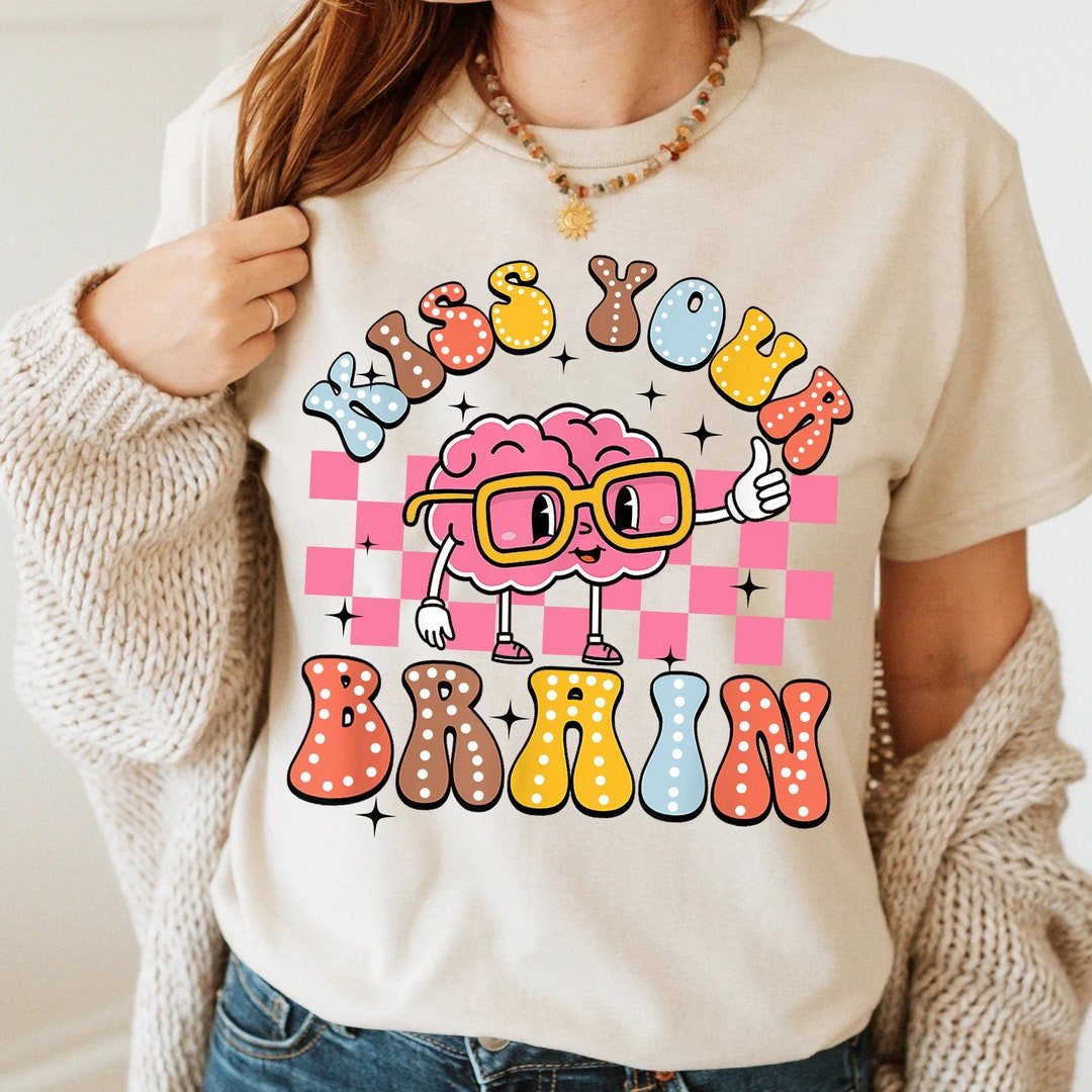 Kiss Your Brain Shirt, Teacher Appreciation Gift, Teacher T-shirt ...
