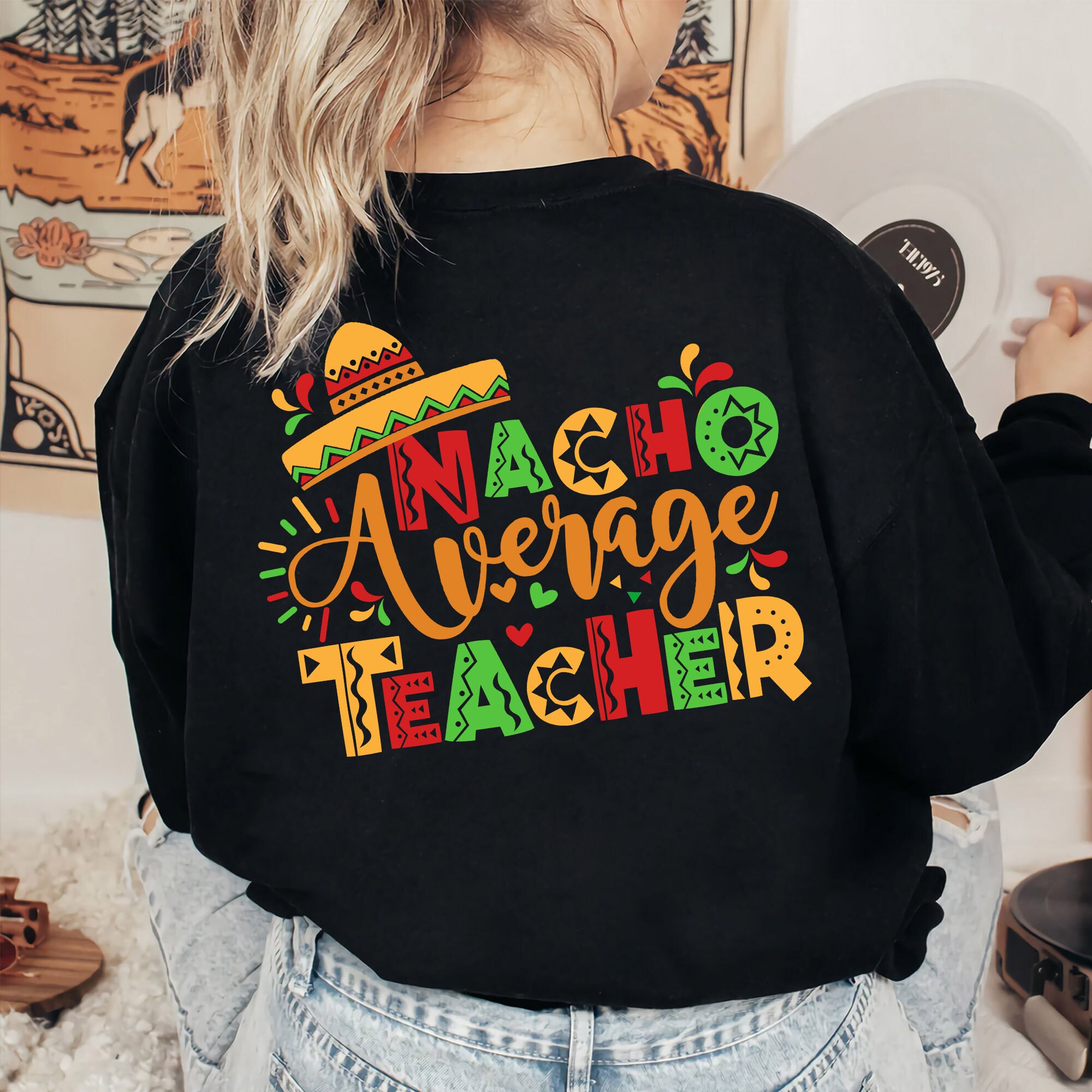 Funny Mexican Teacher Nacho Average Shirt, Teacher Cinco De Mayo Shirt ...