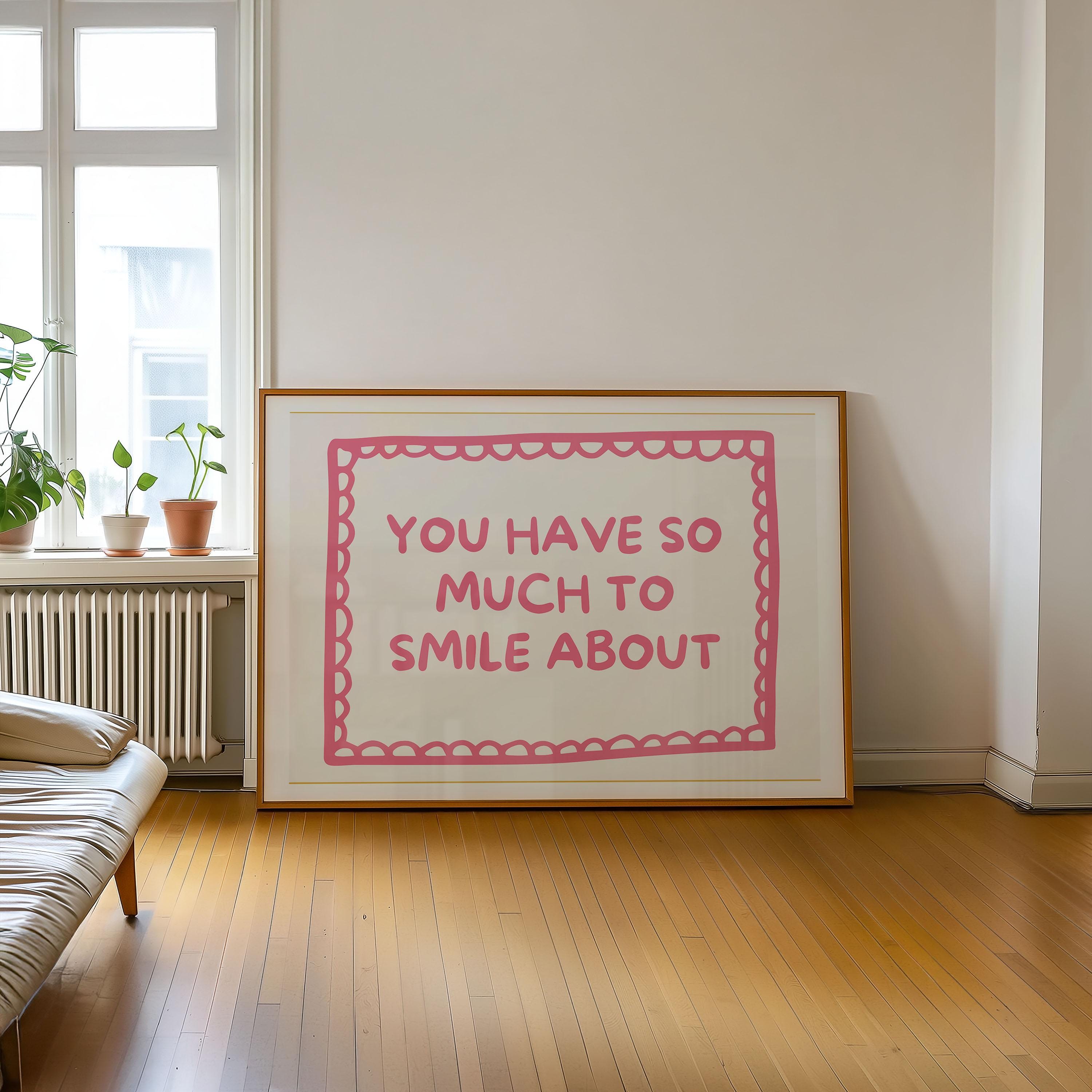 Landscape Horizontal You Have so Much to Smile About Print | Pink ...