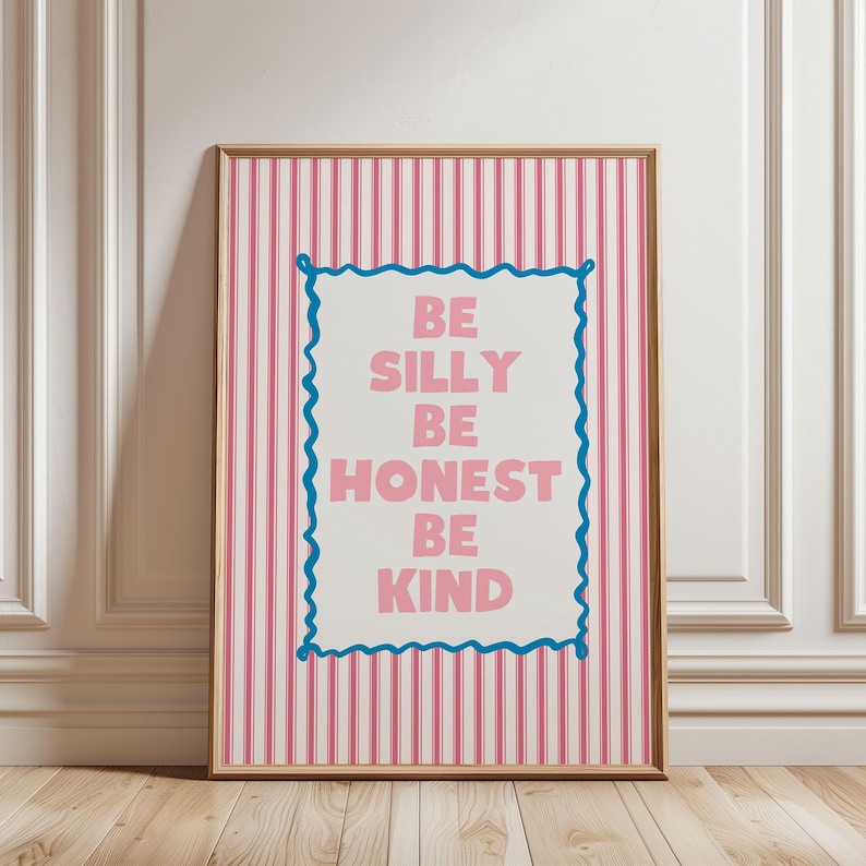 Physical Poster - Be Silly Be Honest Be Kind Wavy Frame Art Print ...