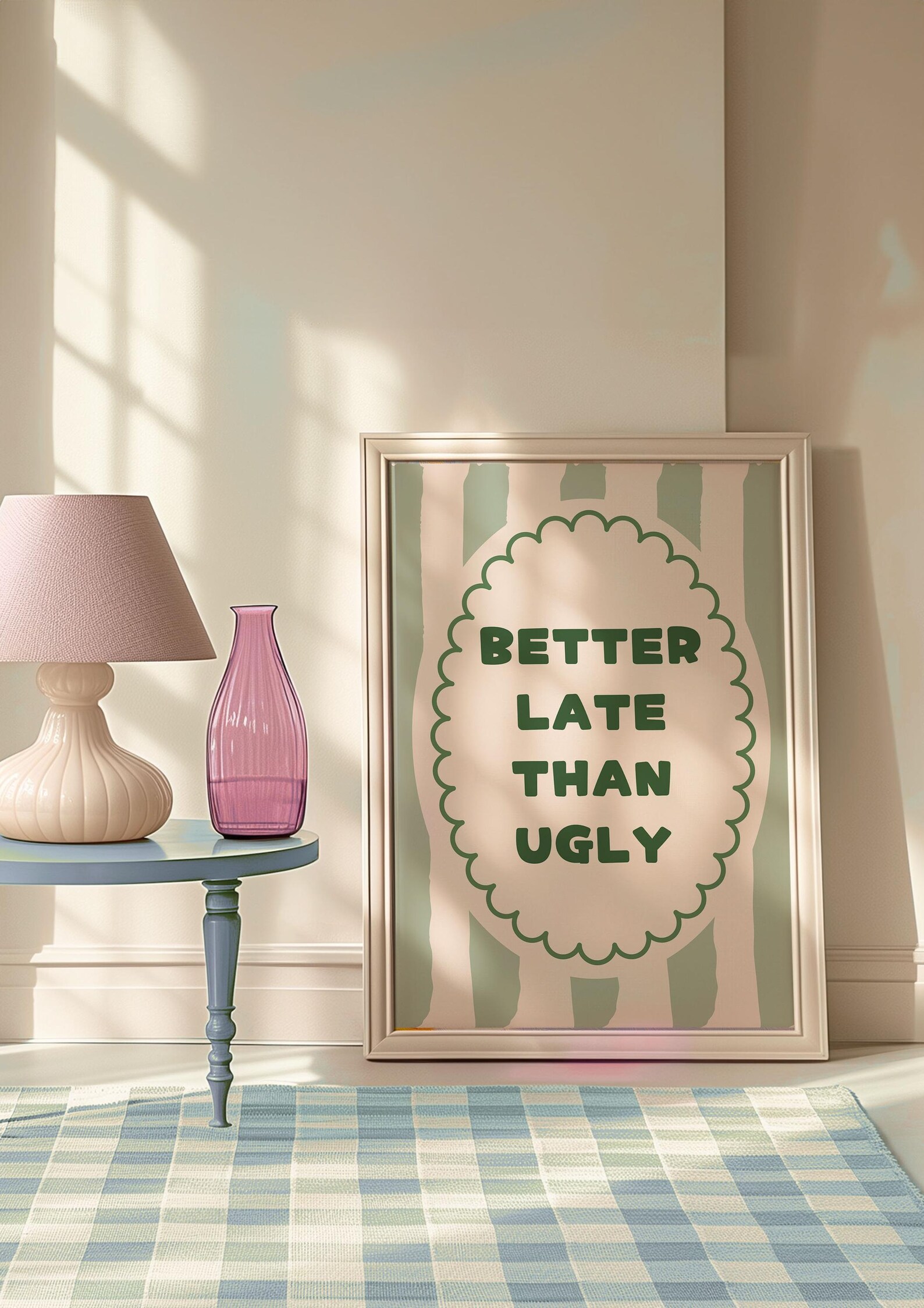 Physical Poster - Better Late Than Ugly Poster - Pastel Green Stripe ...