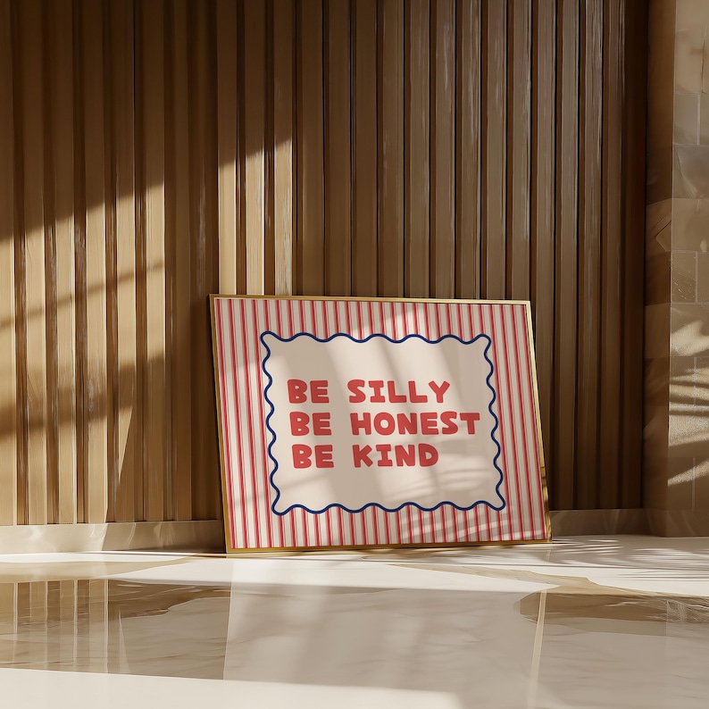 Physical Poster - Be Silly Be Honest Be Kind Wavy Frame Art Print | Red ...
