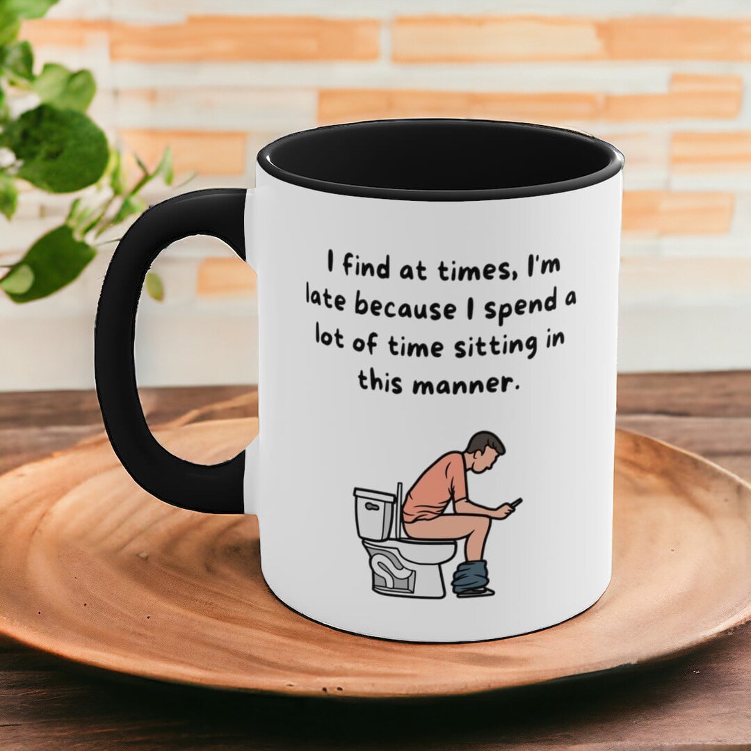 I'm Late Mug, Gift for Husband, Funny Gift, Funny Toilet Mug, Funny ...