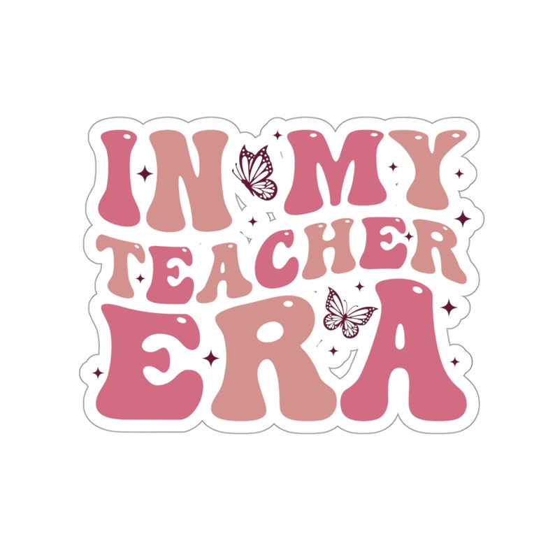 In My Teacher Era Stickers Kiss-cut Stickers Motivational - Etsy