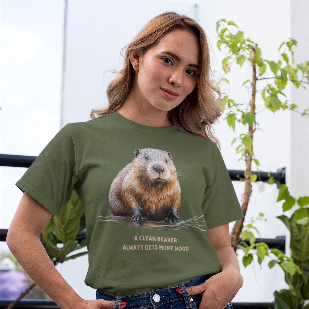 Beaver T Shirt a Clean Beaver Always Gets More Wood Shirt Beaver Shirt ...