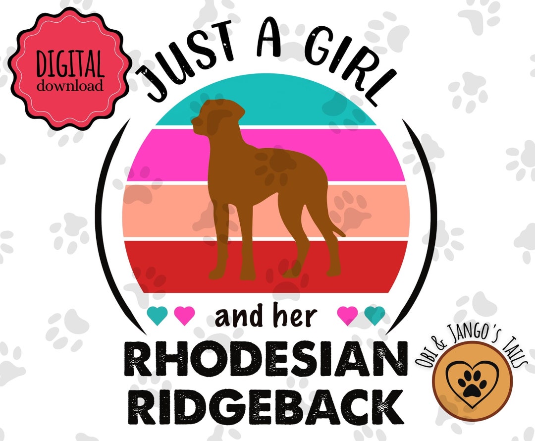 Just a Girl and Her Rhodesian Ridgeback | Sublimation | Digital ...