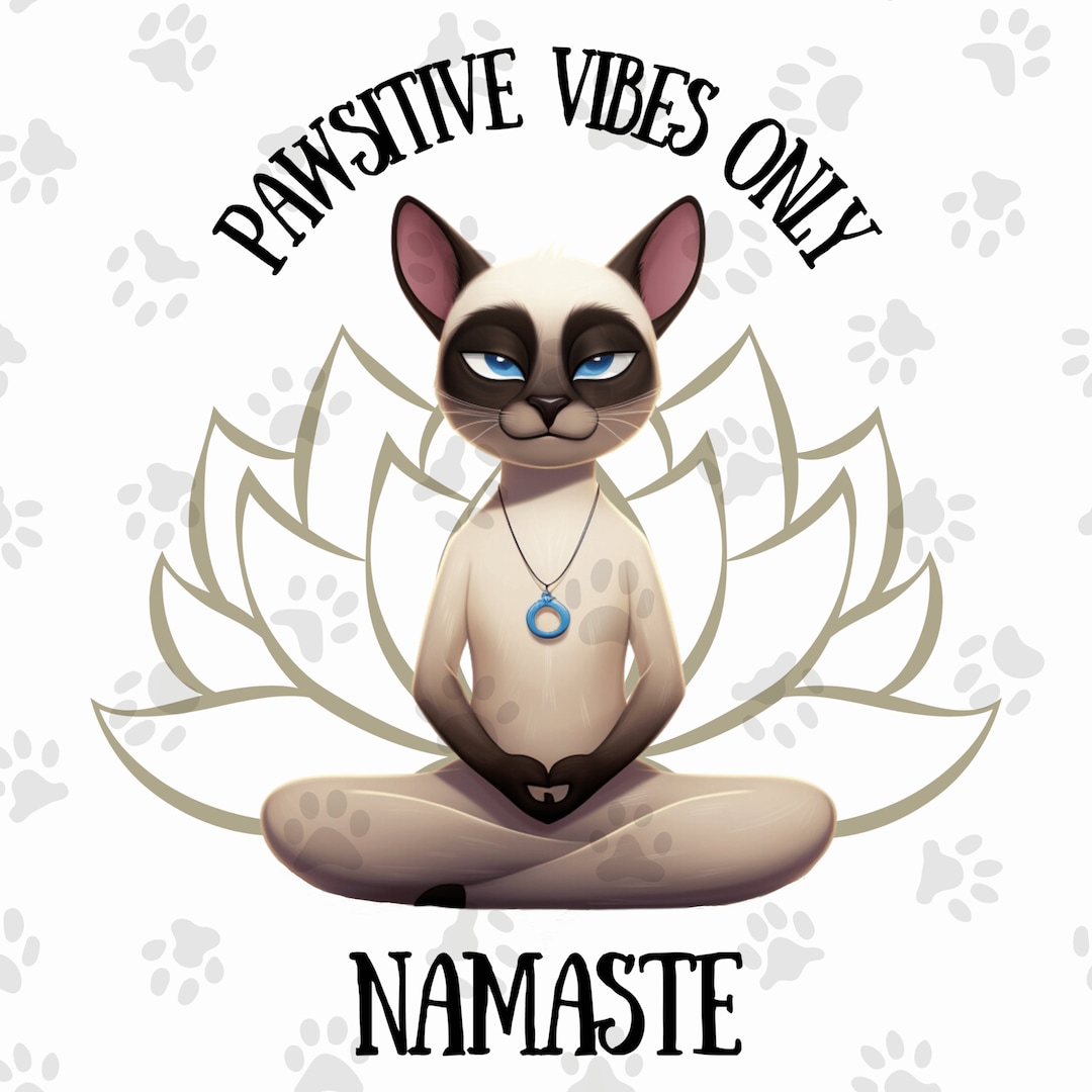 Pawsitive Vibes Only Siamese Cat Cartoon Digital Image for Sublimations ...