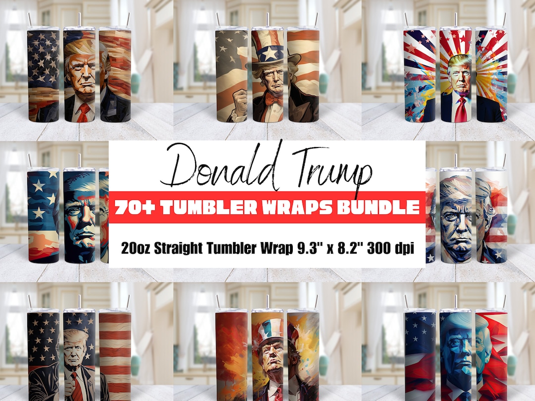 70+ Donald Trump 20oz Tumbler Wraps Bundle 20oz Skinny Tumbler ...