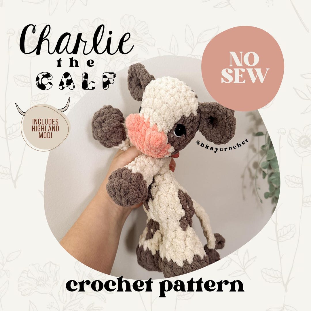 Charlie the Calf Crochet Pattern | No Sew Low Sew Crochet Amigurumi ...