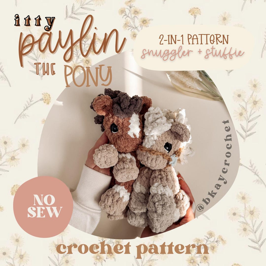 ITTY Paylin the Pony Snuggler + Stuffie 2-in-1 Crochet Pattern | No Sew ...