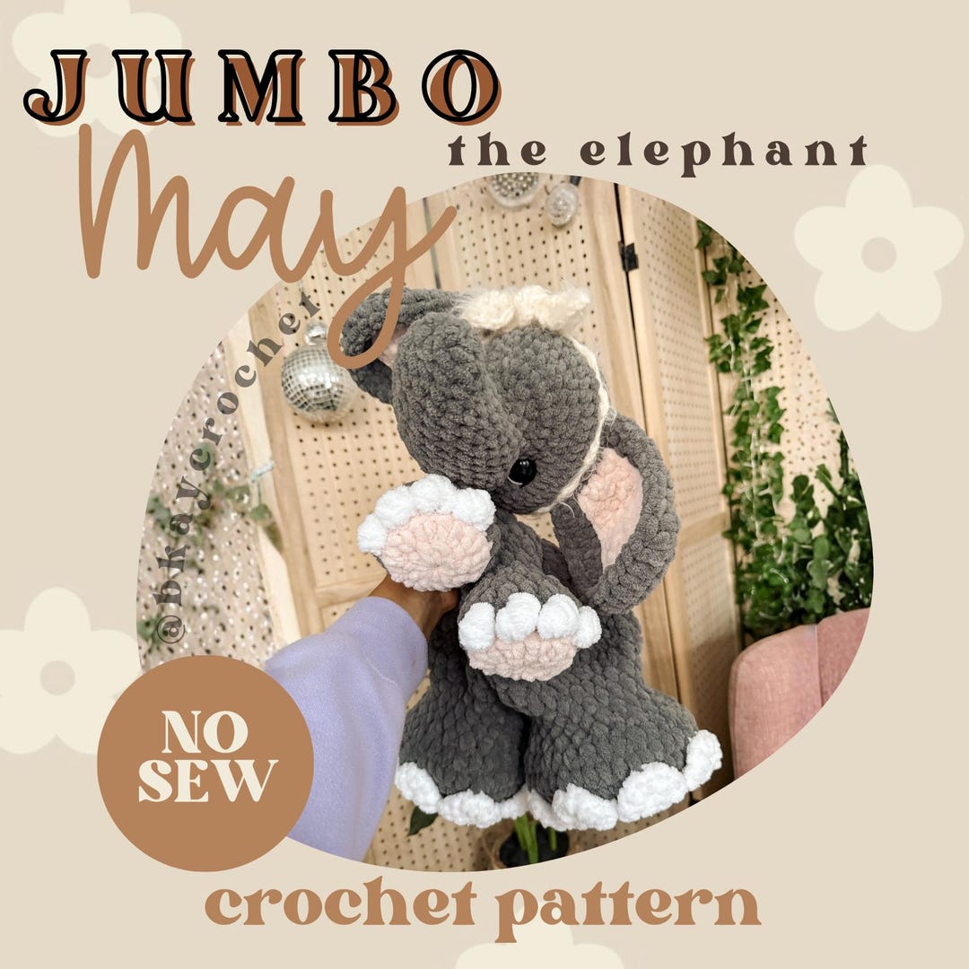 JUMBO May the Elephant Crochet Pattern | No Sew Crochet Amigurumi ...