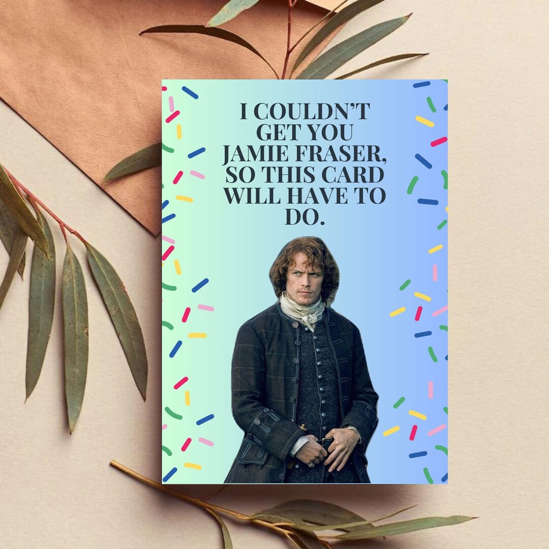 Jamie Fraser Birthday Card, Outlander, Outlander Birthday Card ...