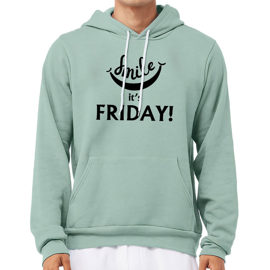 Smile It’s Friday Sponge Fleece Hoodie - Friday Party Clothing - Funny ...