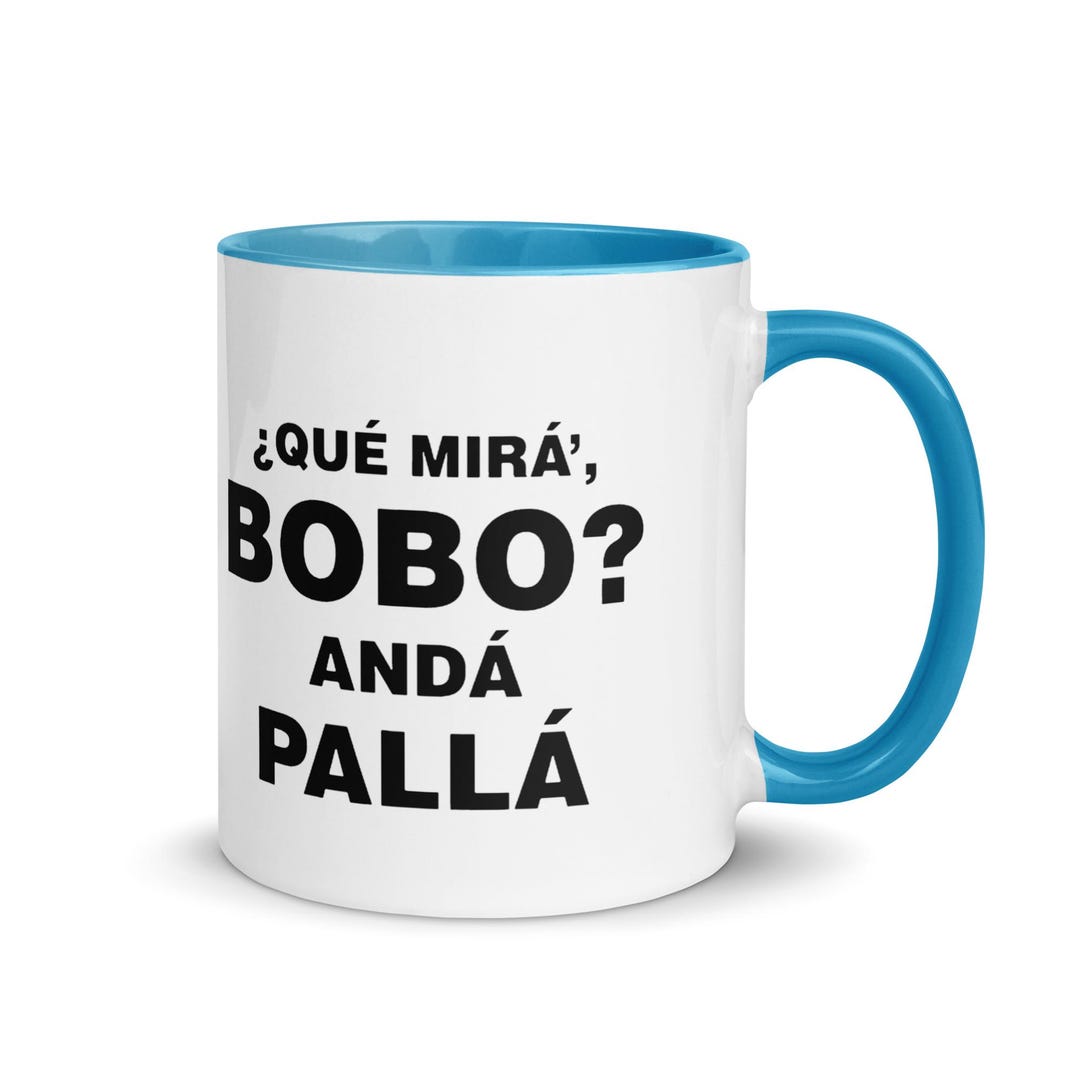 Qué Mirá Bobo Wall Banner Mug Funny Spanish Phrase Decor | Latino Humor ...