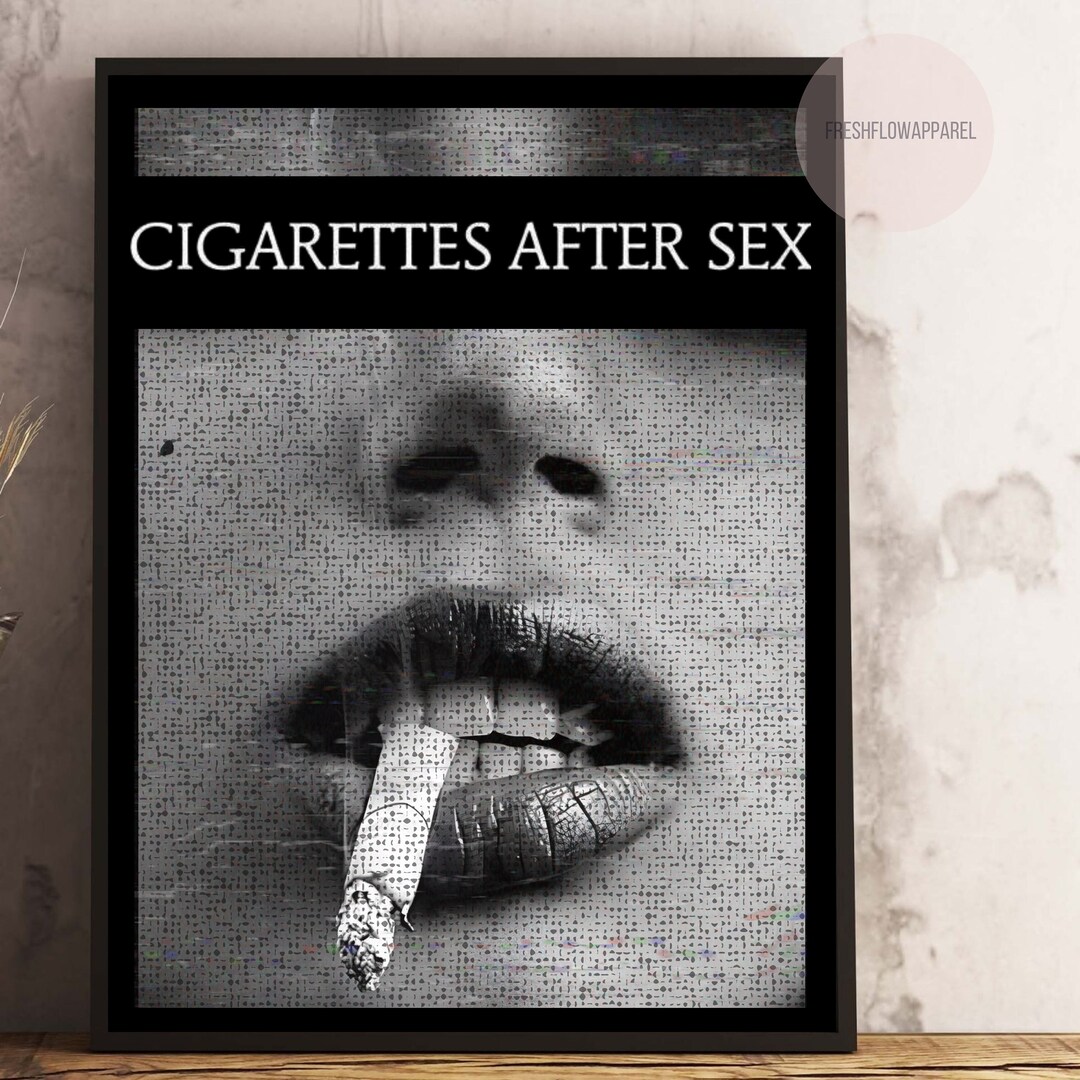 Cigarettes After Sex Poster Cigs After S Poster Print Black Etsy