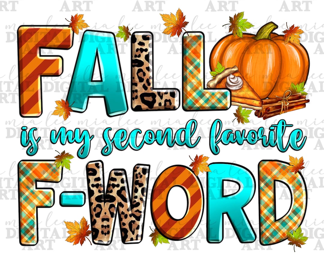Fall is My Second Favorite F-word Png Sublimation Design Download, Fall ...