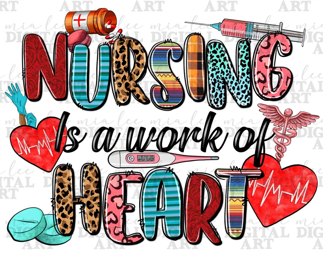 Nursing is a Work of Heart Png Sublimation Design Download, Nurse Png ...