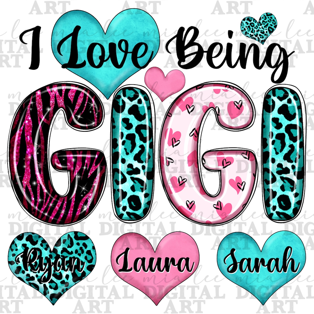 I Love Being a Gigi Png Sublimation Design Download, Personalized ...