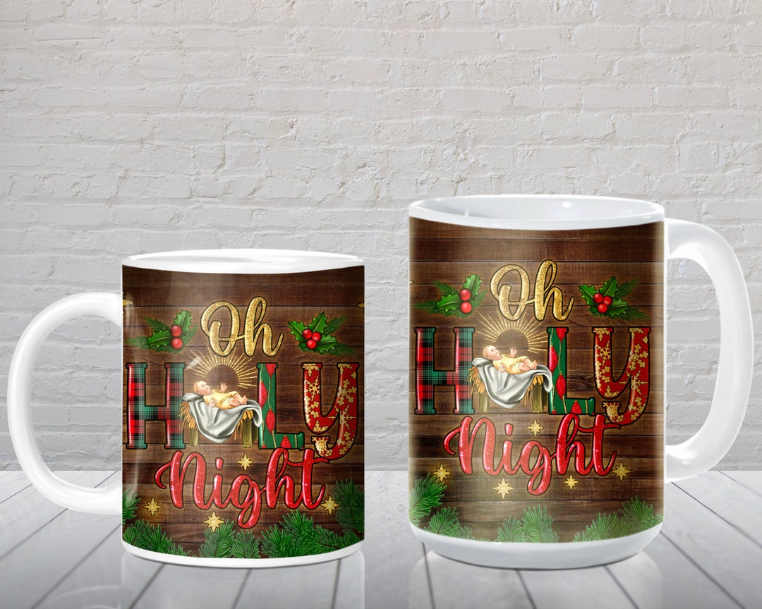 Oh Holy Night 11 Oz and 15 Oz Mug Png, Mug Wrap Png, Mug Design Png ...