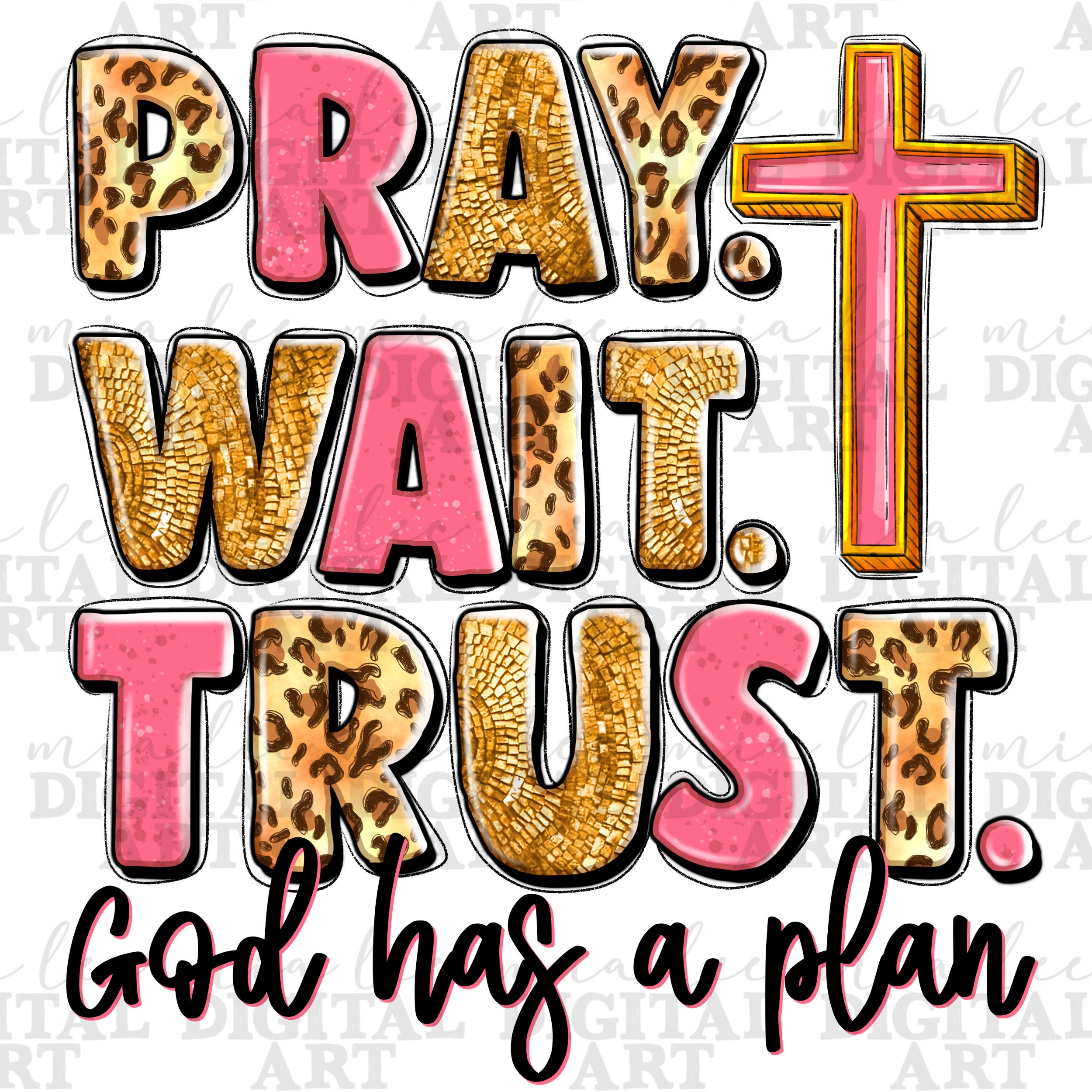 Pray Wait Trust God Has a Plan Png Sublimation Design Download ...