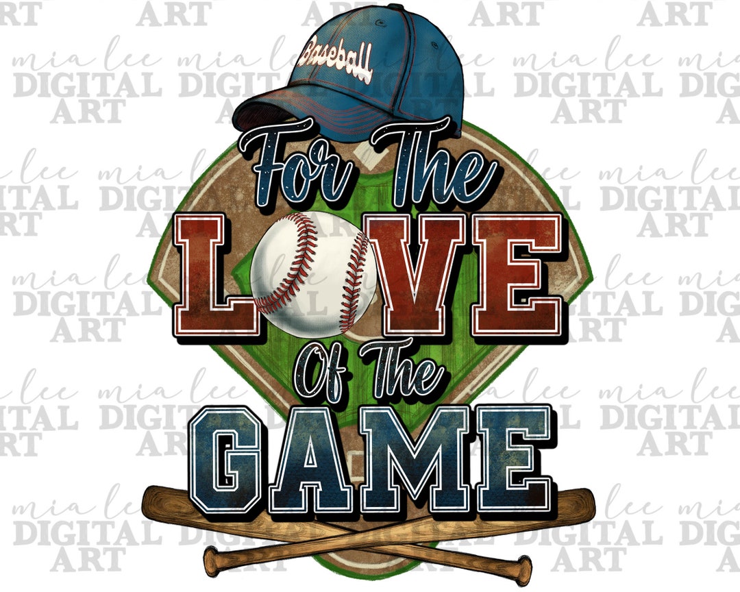 For the Love of the Game Baseball Png Sublimation Design Download ...