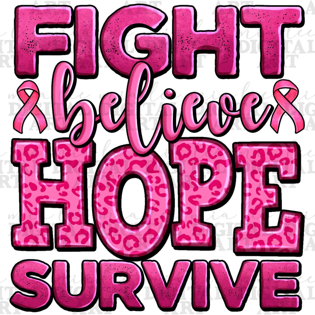 Fight Believe Hope Survive Png Sublimation Design Download, Breast ...