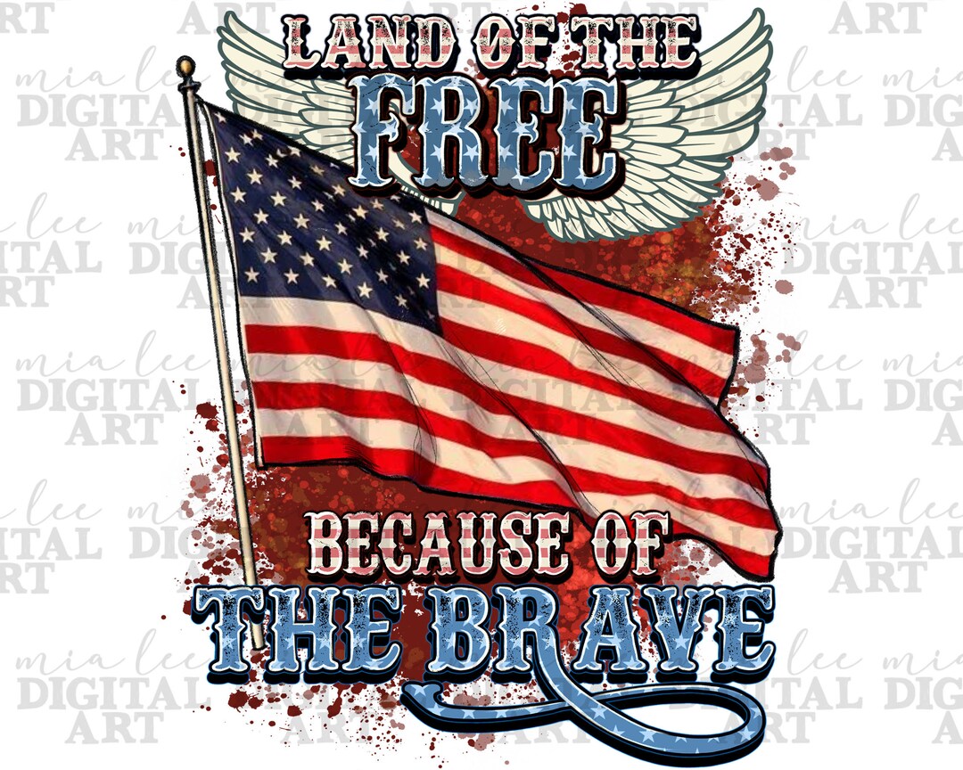 Land of Free Because of the Brave Png Sublimation Design Download, 4th ...