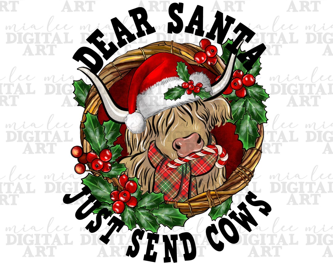 Dear Santa Just Send Cows Png Sublimation Design Download, Merry ...
