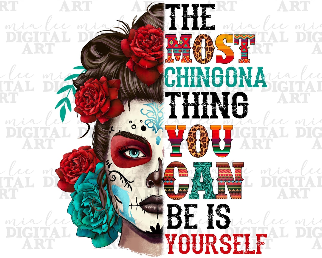 The Most Chingona Thing You Can Be is Yourself Png, Cinco De Mayo Png ...
