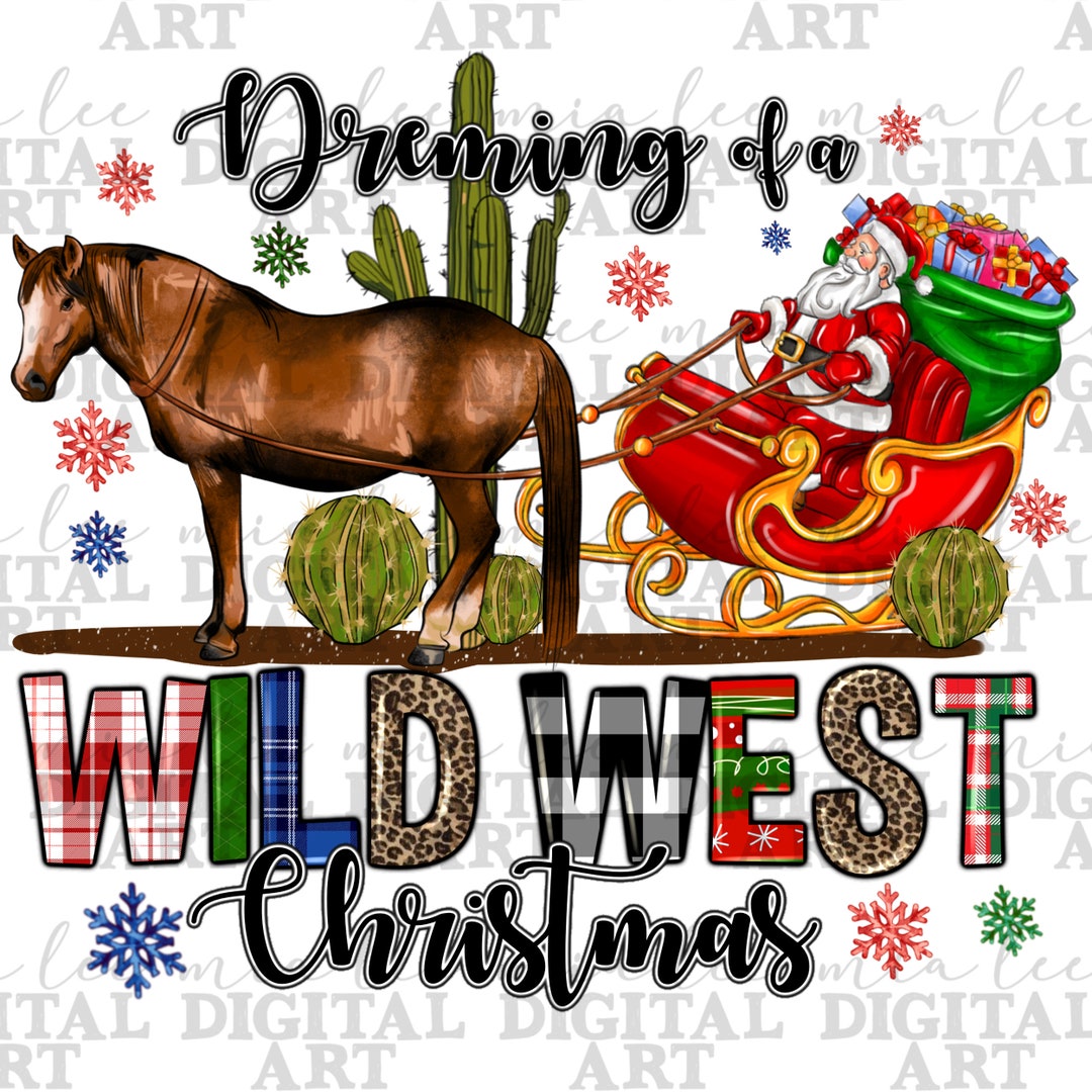 Dreaming of a Wild West Christmas Png Sublimation Design Download ...