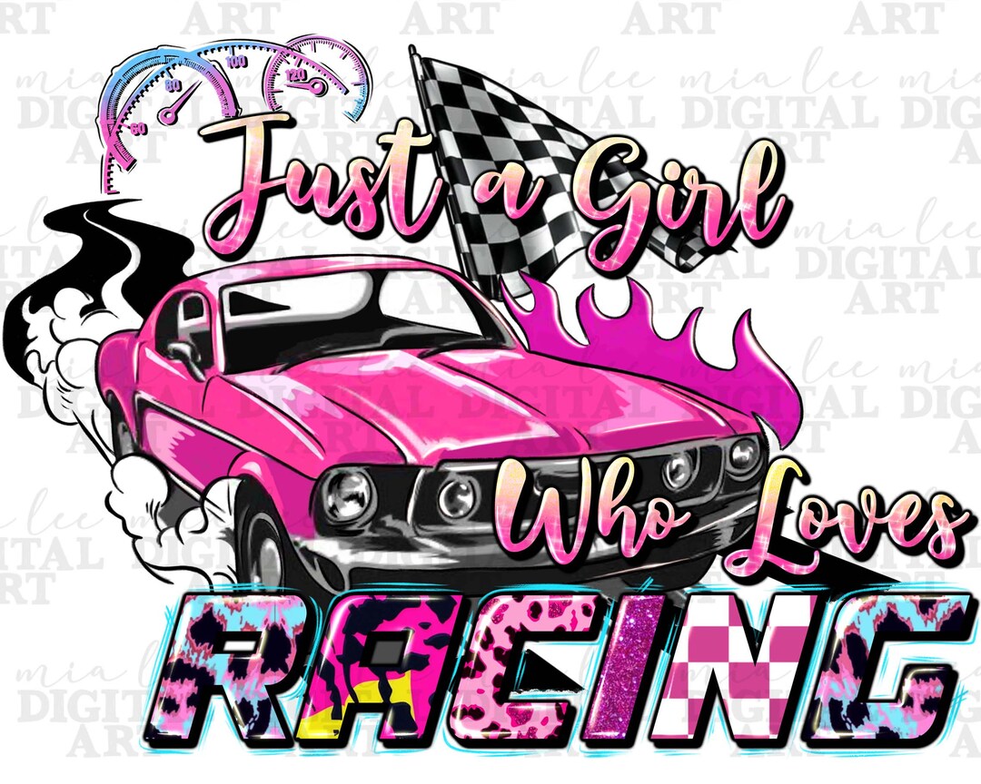 Just a Girl Who Loves Racing Png Sublimation Design Download,sport Car ...