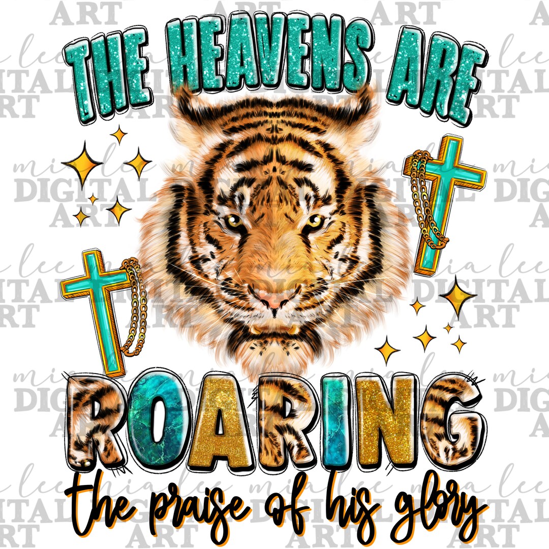 The Heaven Are Roaring the Praise of His Glory Png, Hand Drawn Tiger ...