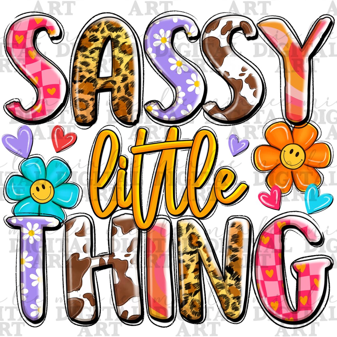 Sassy Little Thing Png Sublimation Design Download, Hand Drawn Daisies ...