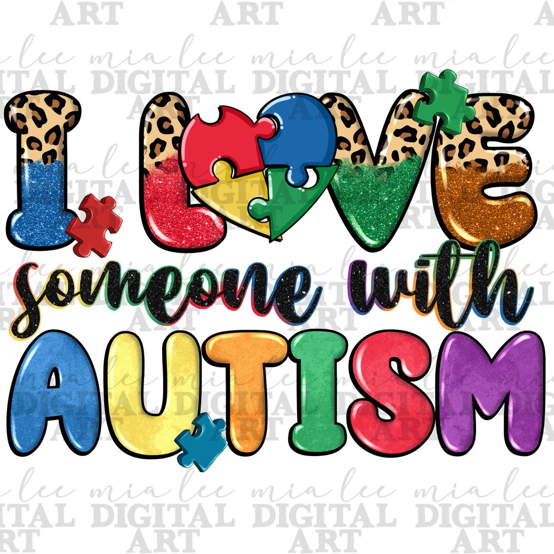 I Love Someone With Autism Png Sublimation Design Download, Autism ...