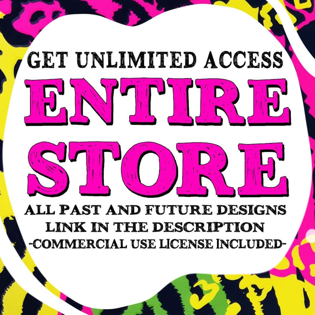 Entire Store Bundle, All Past and Future Designs, Commercial Use ...