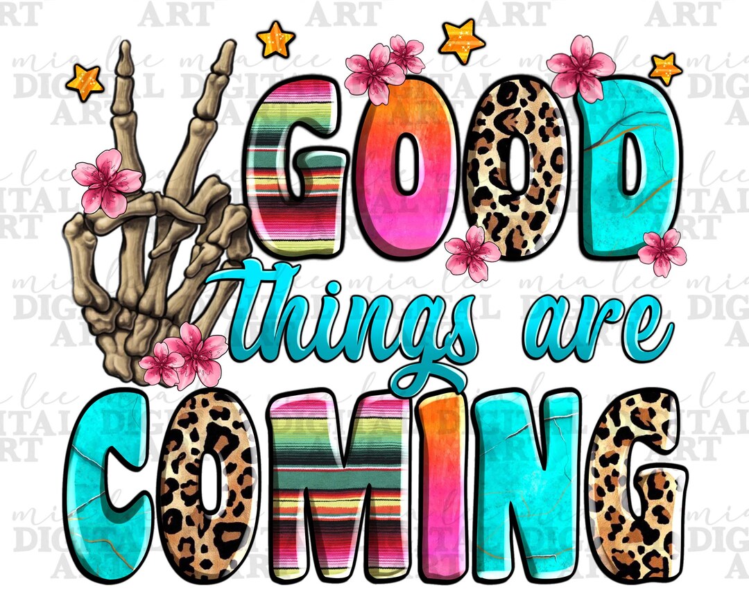 Good Things Are Possible Png Sublimation Design Download, Motivational ...