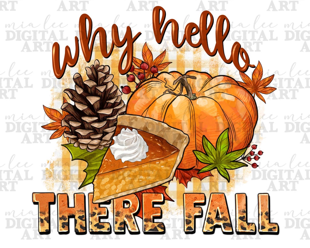 Why Hello There Fall Png Sublimation Design Download, Fall Png, Fall ...