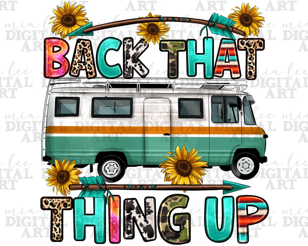 Back That Thing up Png Sublimation Design Download, Camping Van Png ...