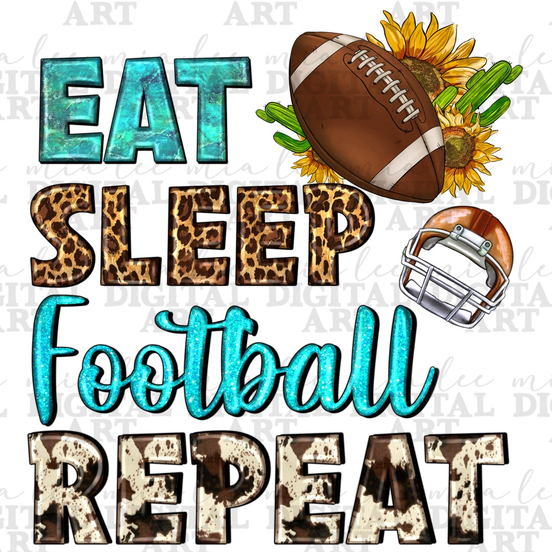 Eat Sleep Football Repeat Png Sublimation Design Download, Sport Png ...