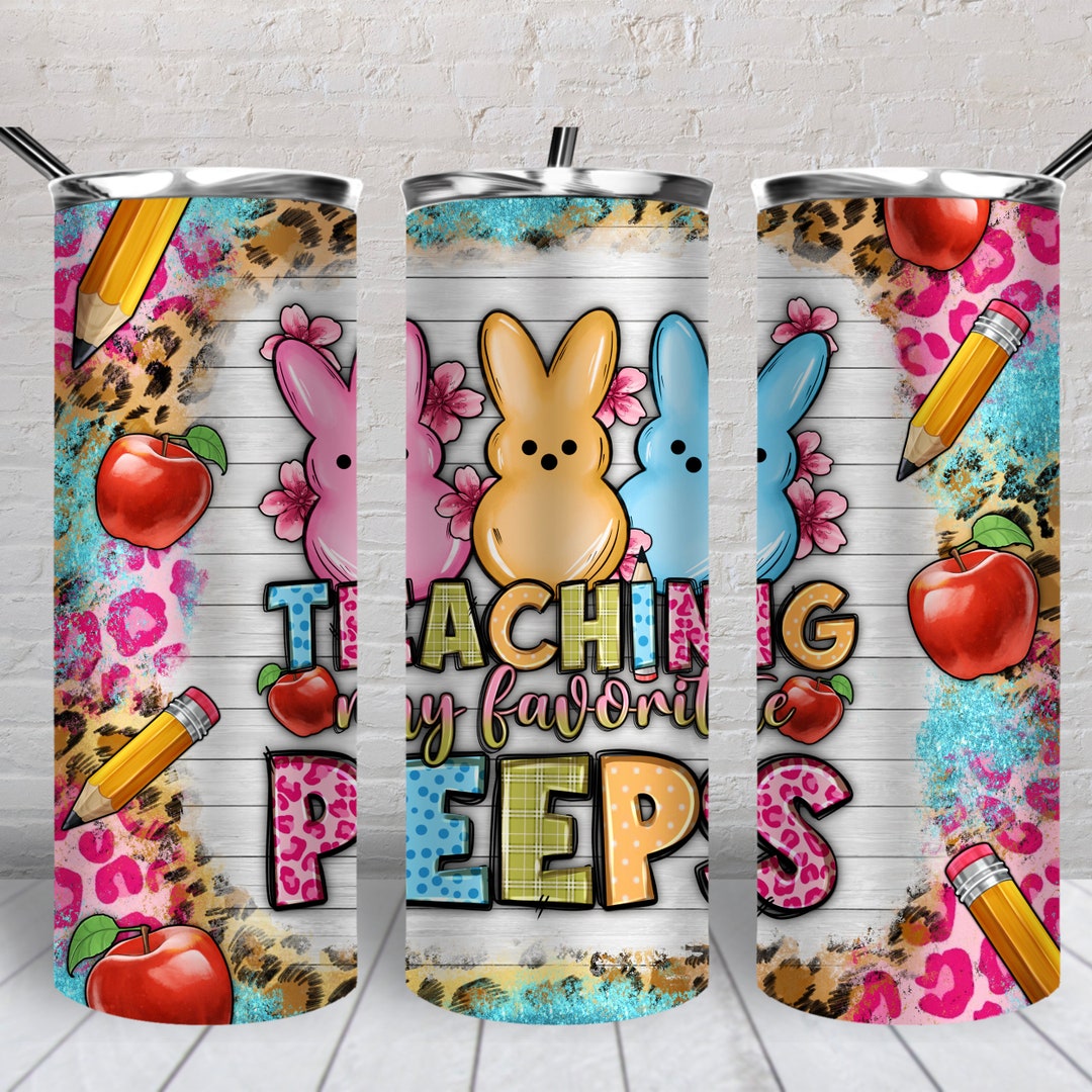 Teaching My Favorite Peeps 20 Oz Skinny Tumbler Png, Easter Tumbler Wrap Png, Peeps 20 Oz ...