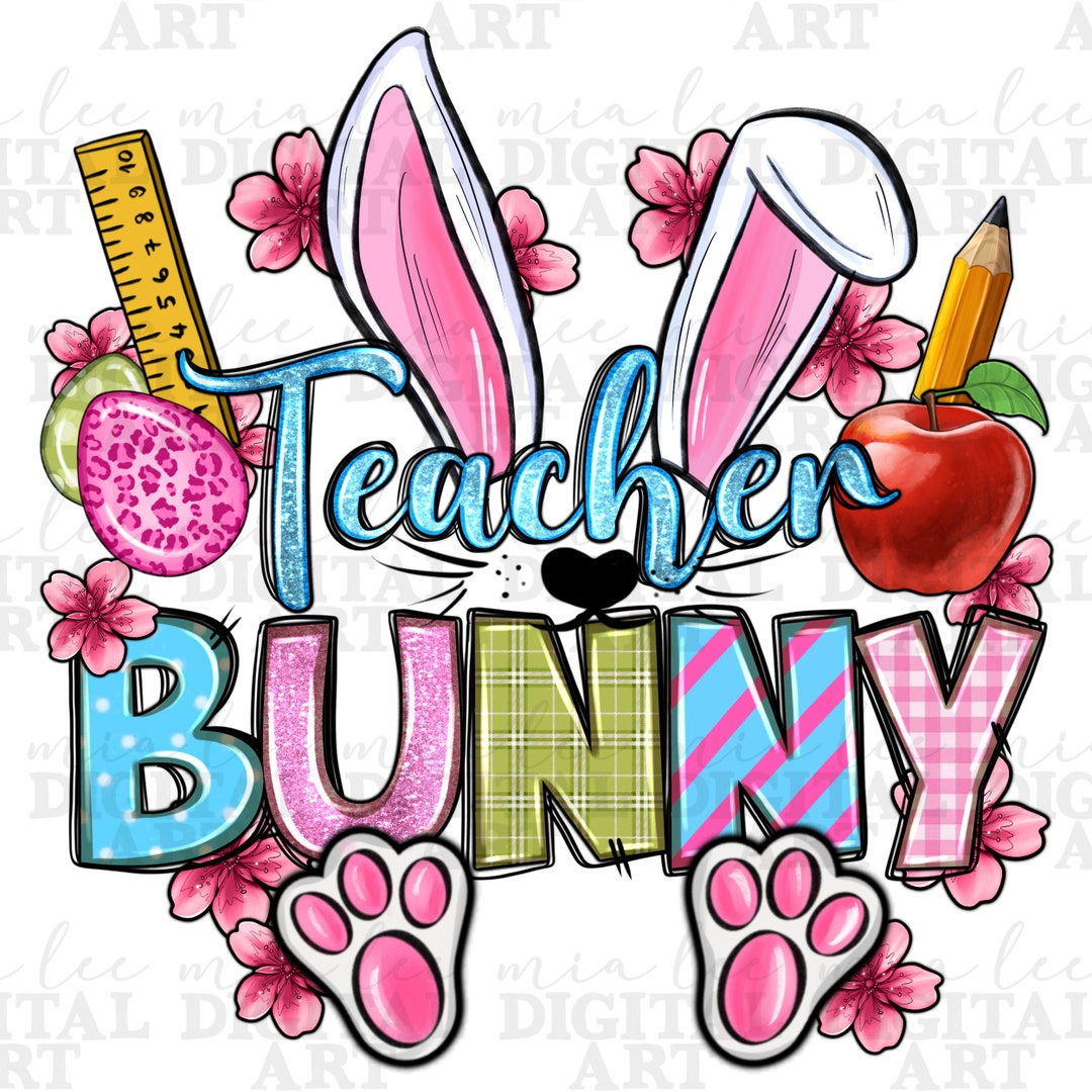 Easter Teacher Bunny Png Sublimation Design Download, Happy Easter Day ...